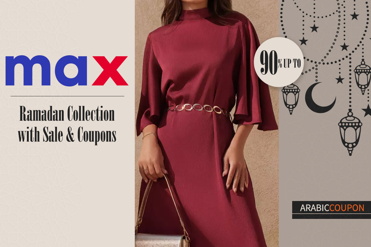 Ramadan collection with Max Fashion offers and promo code 2026